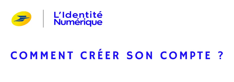 Comment créer son compte L'Identité Numérique